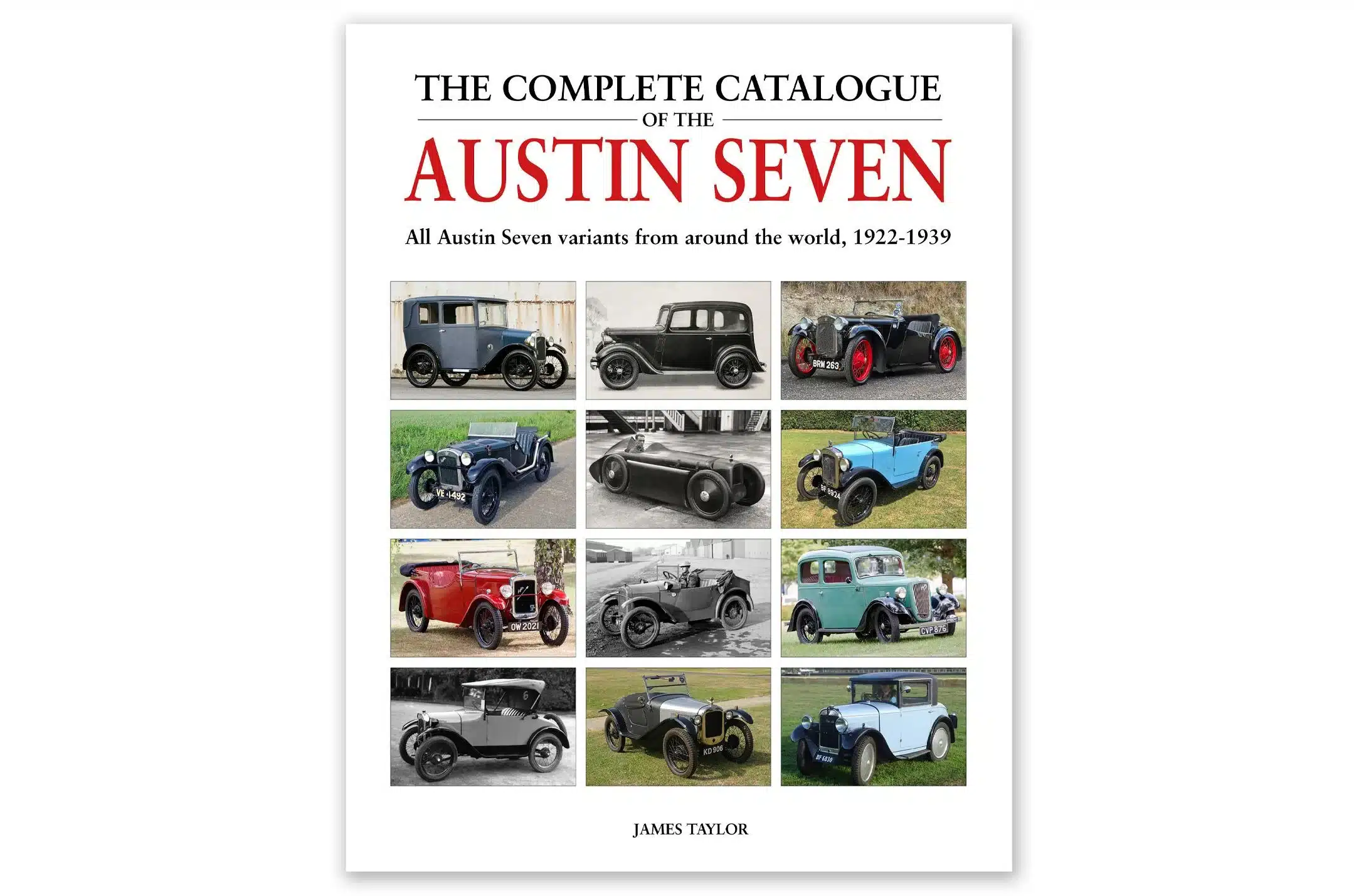 The Complete Catalogue of the Austin Seven, all Austin Seven variants ...